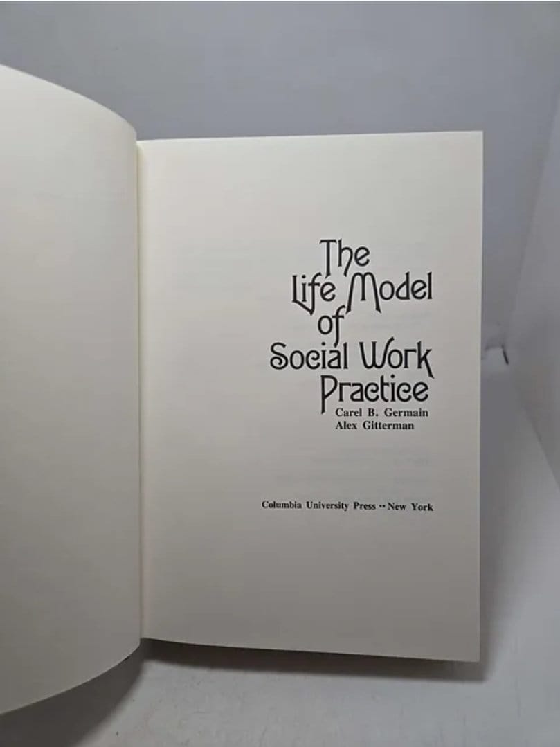 The Life Model of Social Work Practice by Carel B. Germain (author ...