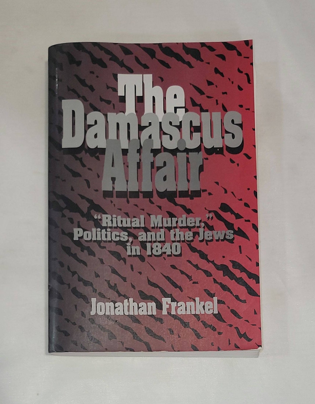 The Damascus Affair ritual Murder, Politics, and the Jews in 1840 by ...