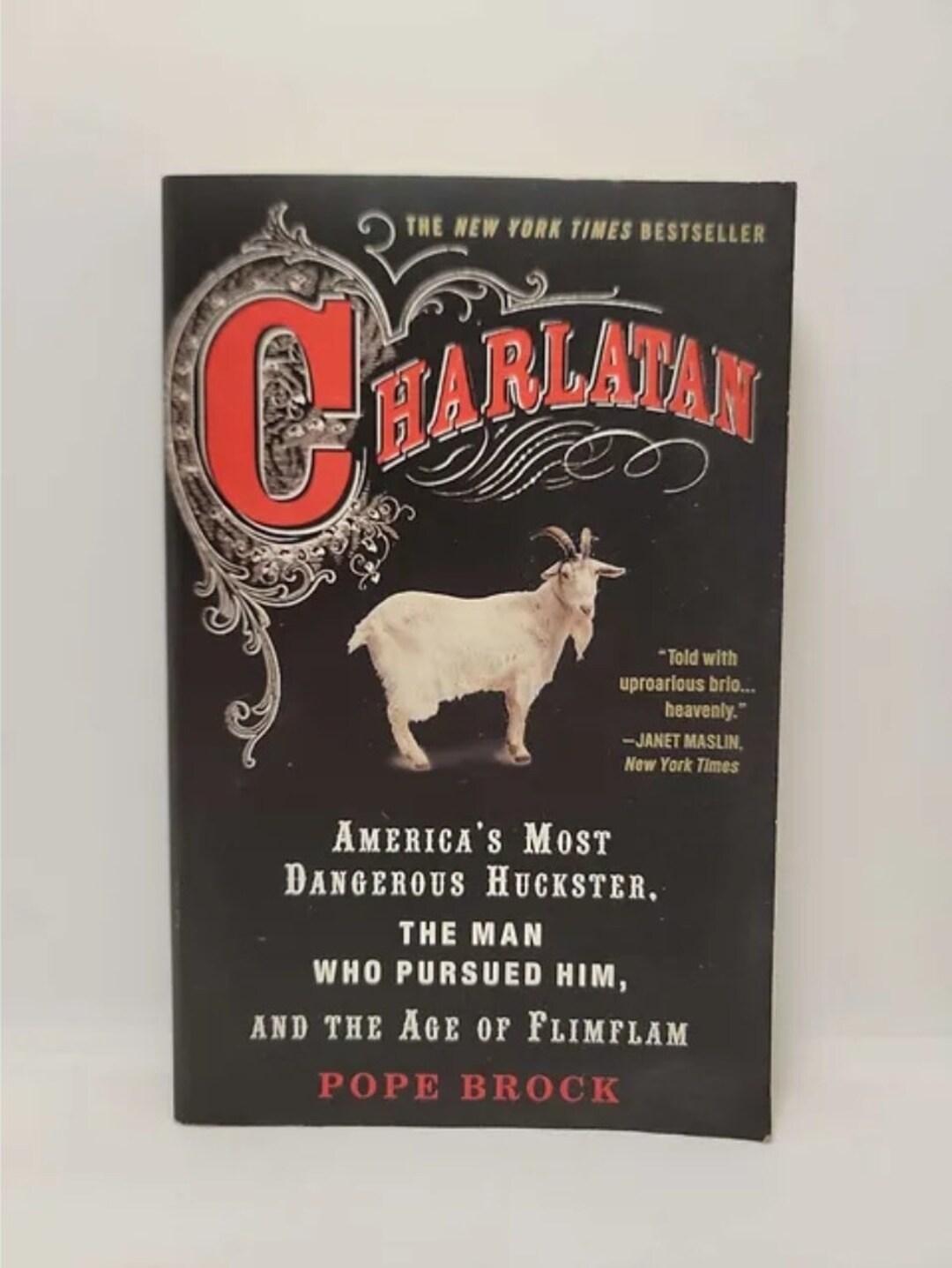 Charlatan: America's Most Dangerous Huckster, the Man Who Pursued Him ...
