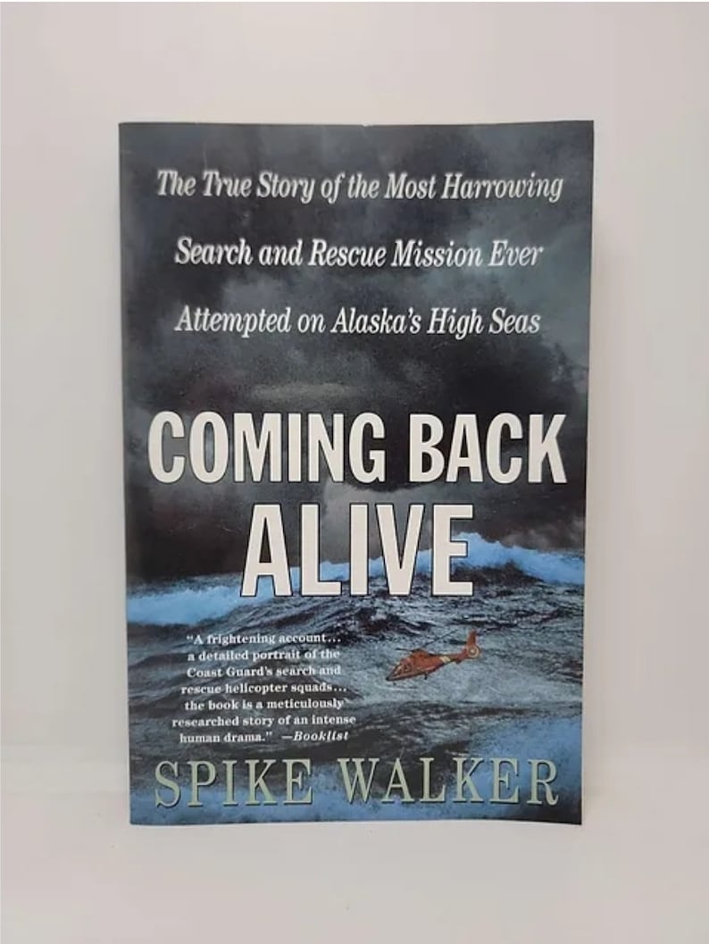 Coming Back Alive: the True Story of the Most Harrowing Search and ...