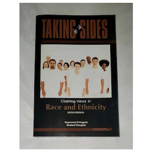 Taking Sides: Clashing Views in Race and Ethnicity 6th Ed. by D'angelo ...