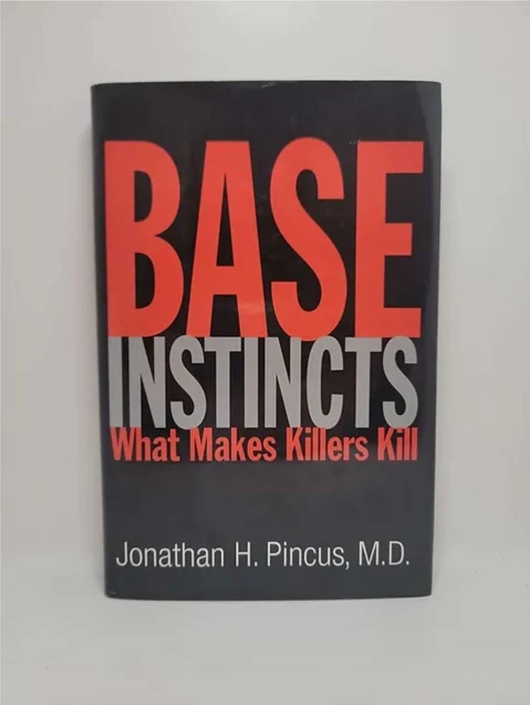 Base Instincts: What Makes Killers Kill 1st Printing Edition by ...