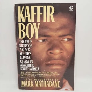 Kaffir Boy: the True Story of a Black Youth's Coming of Age in ...