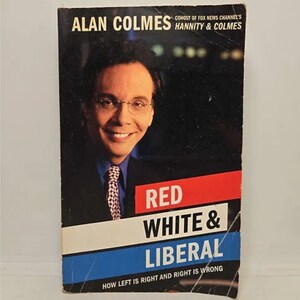 Red, White & Liberal How Left is Right and Right is Wrong Paperback ...