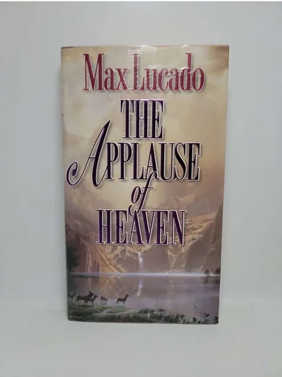 The Applause of Heaven Hardcover – January 1, 1996 by Max Lucado It ...