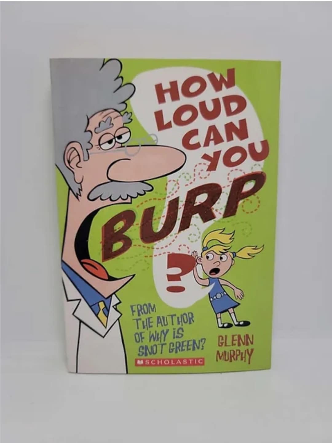 How Loud Can You Burp?: More Extremely Important Questions by Glenn ...