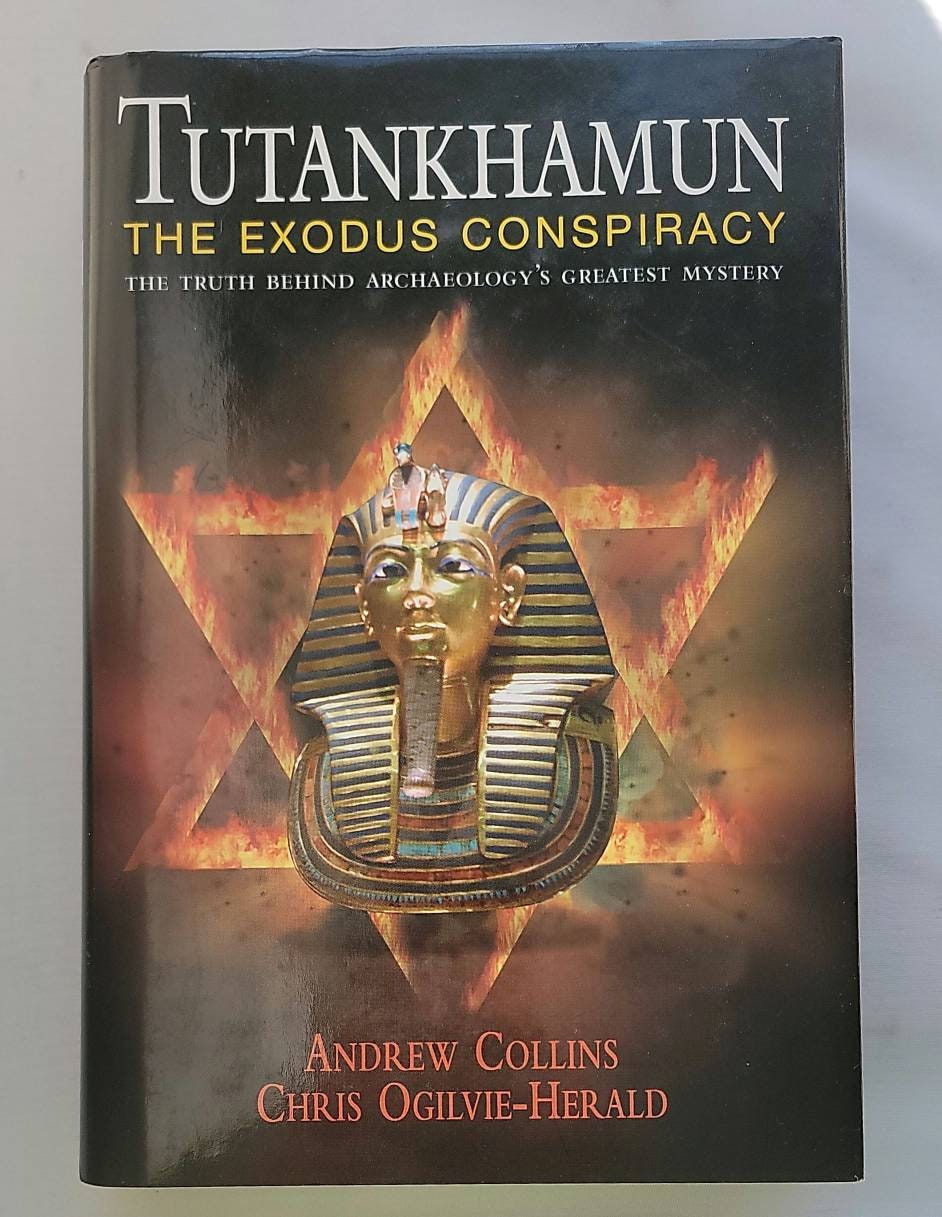 Tutankhamun the Exodus Conspiracy: the Truth Behind Archaeology's ...