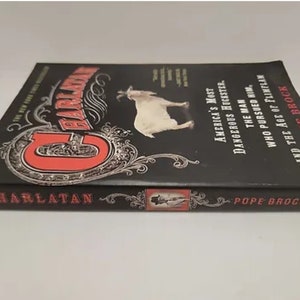 Charlatan: America's Most Dangerous Huckster, the Man Who Pursued Him ...