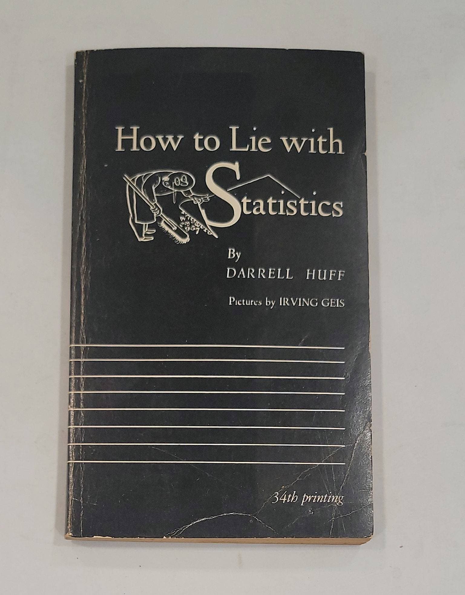 How to Lie With Statistics by Darrell Huff Pictures by Irving Geis 34th ...