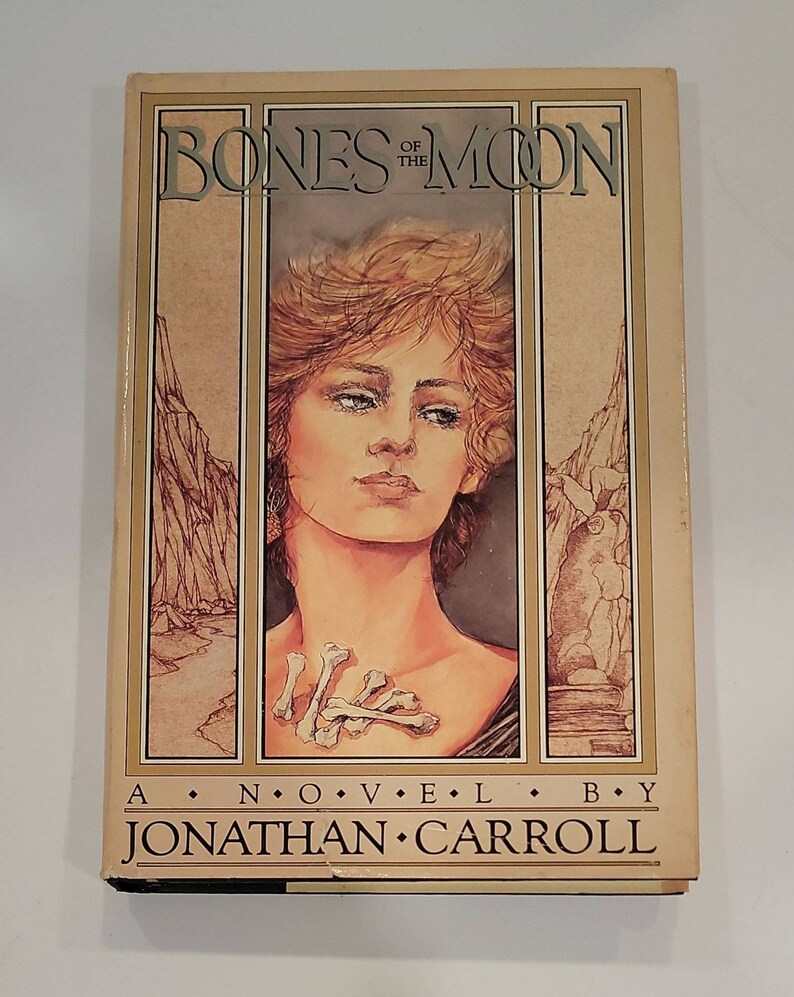 Bones of the Moon hardcover – January 1, 1988 By jonathan Carroll ...