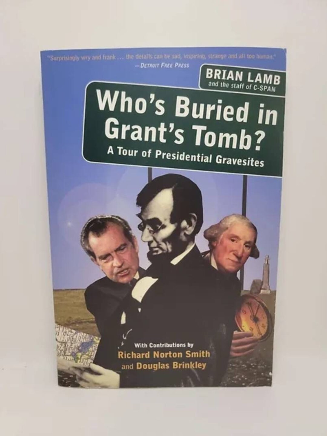 Who's Buried in Grant's Tomb: A Tour of Presidential Gravesites ...