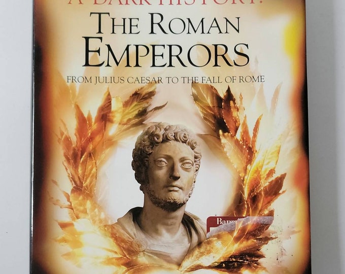 A Dark History: the Roman Emperors From Julius Caesar to Fall of Rome ...