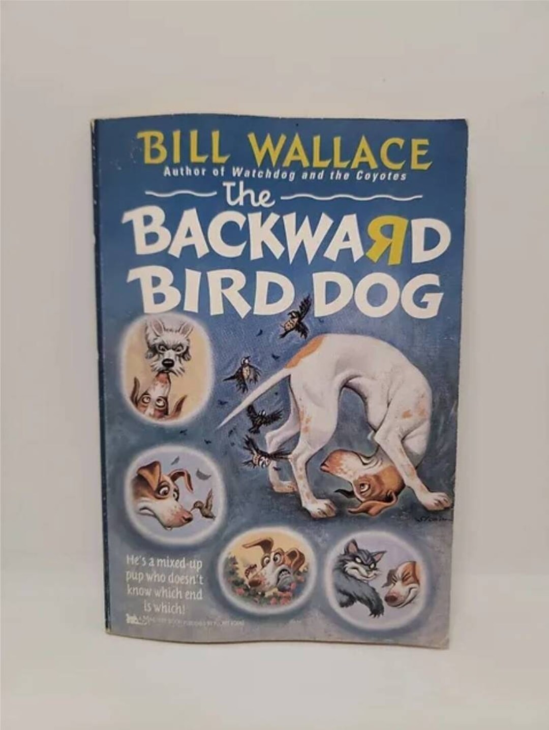 The Backward Bird Dog Paperback by Bill Wallace 1997-08-01 Vintage What ...