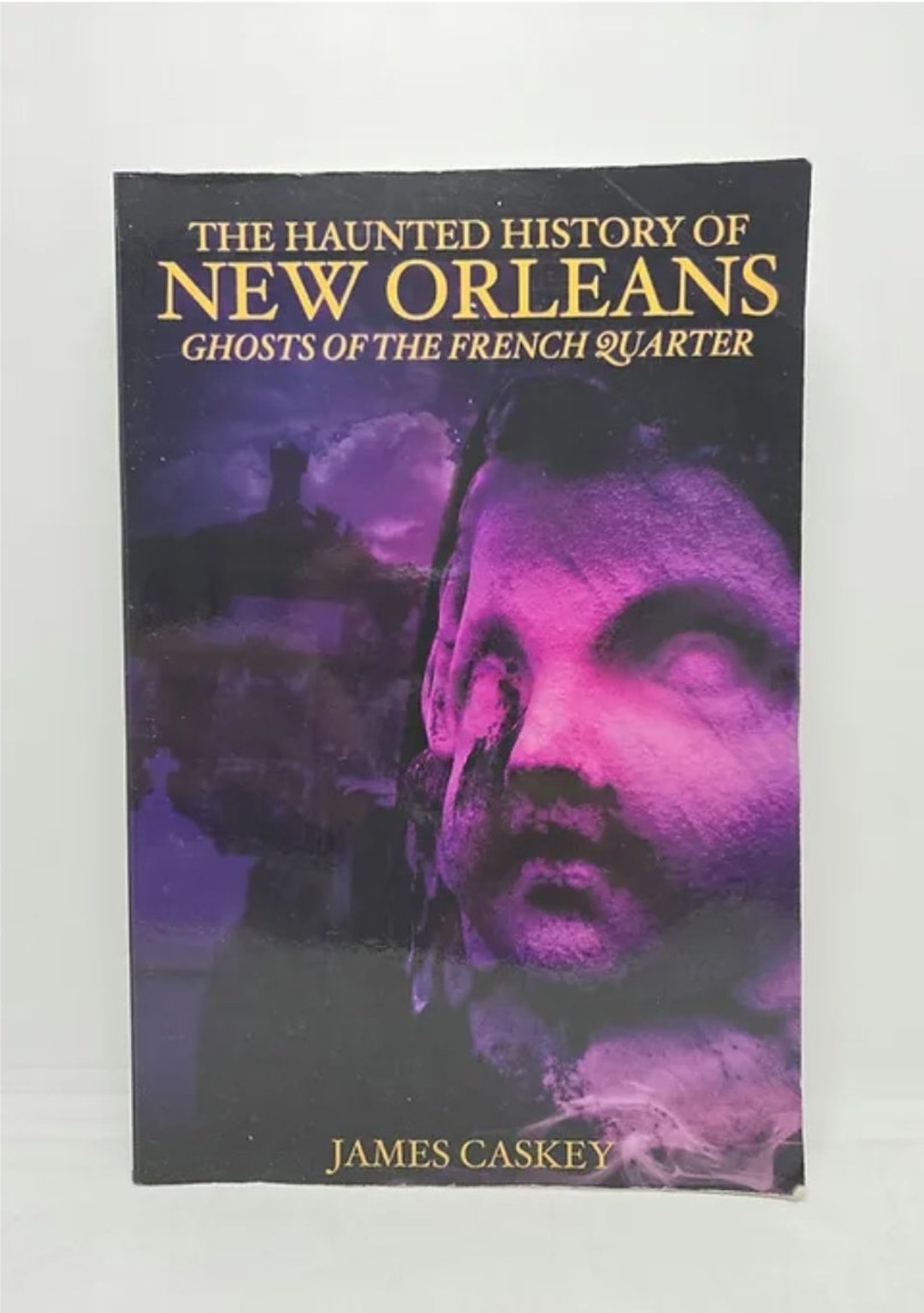The Haunted History of New Orleans: Ghosts of the French Quarter ...