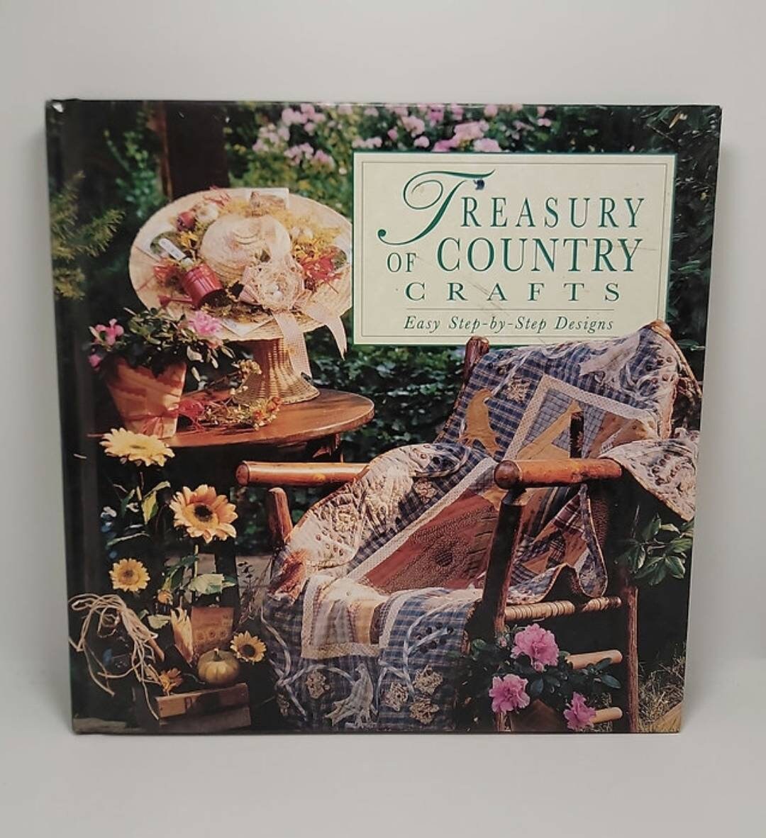 Treasury of Country Crafts - Easy Step-by-step Designs Hardcover ...