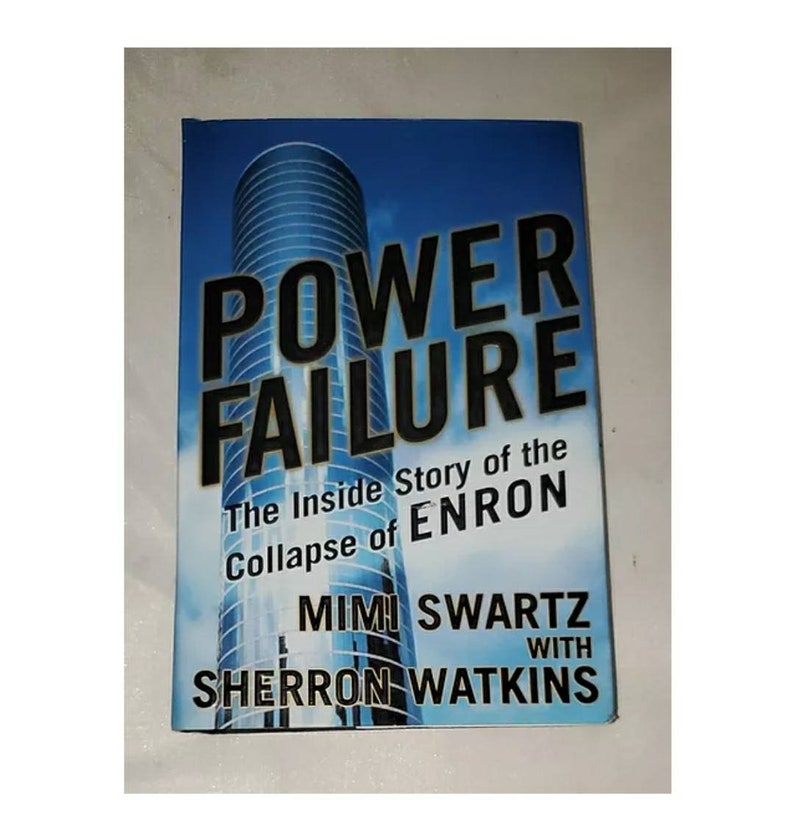 Power Failure: the Inside Story of the Collapse of Enron by Swartz ...