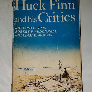Huck Finn and His Critics by Richard Lettis, Robert F. Mcdonnell ...