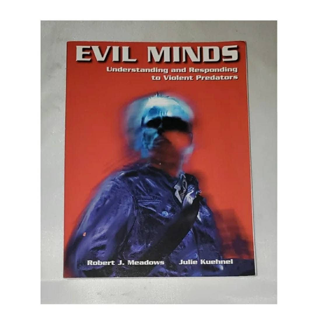 Evil Minds:understanding & Responding to Violent Predators by Meadows and Kuehnel - Paperback ...
