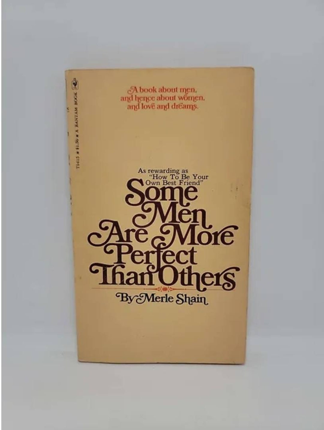 Some Men Are More Perfect Than Others: a Book About Men, and Hence ...