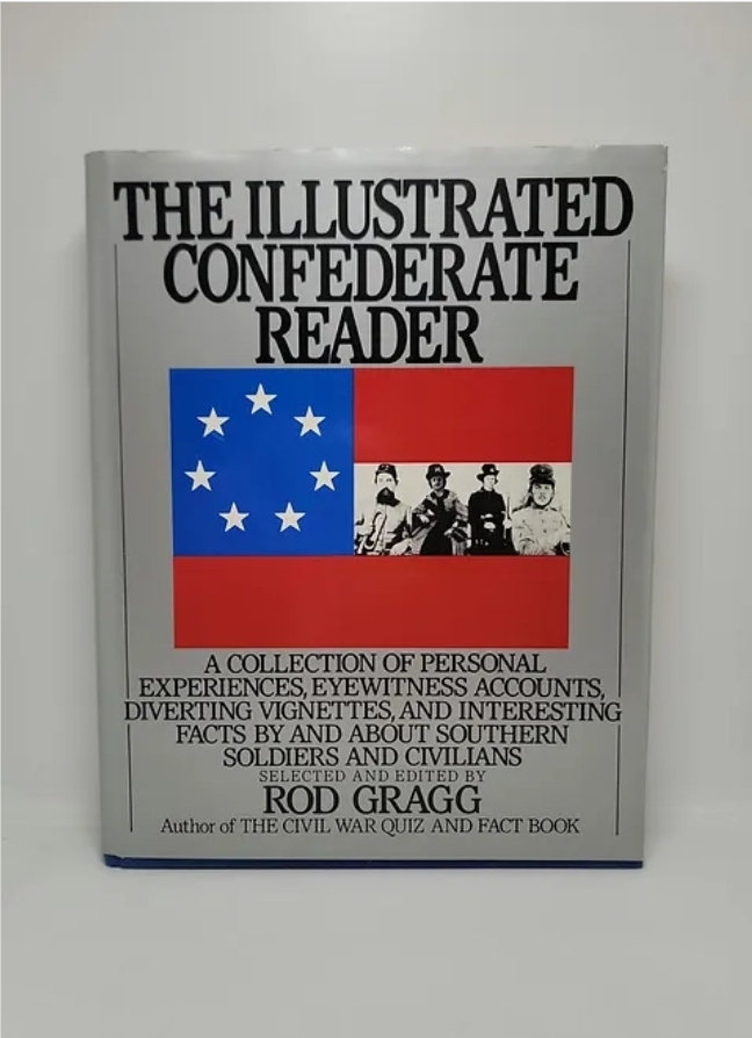 The Illustrated Confederate Reader. a Collection of Personal ...