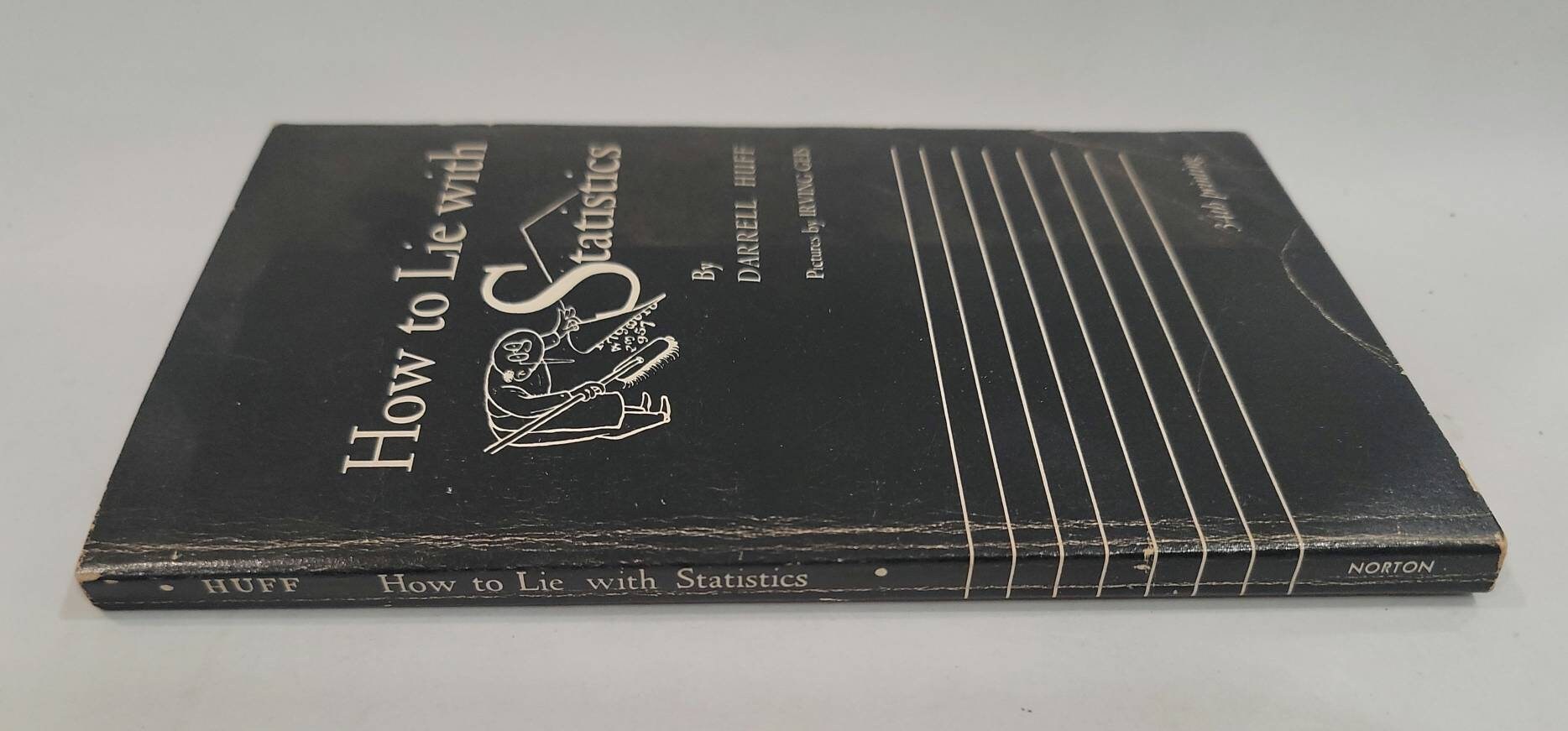 How to Lie With Statistics by Darrell Huff Pictures by Irving Geis 34th ...
