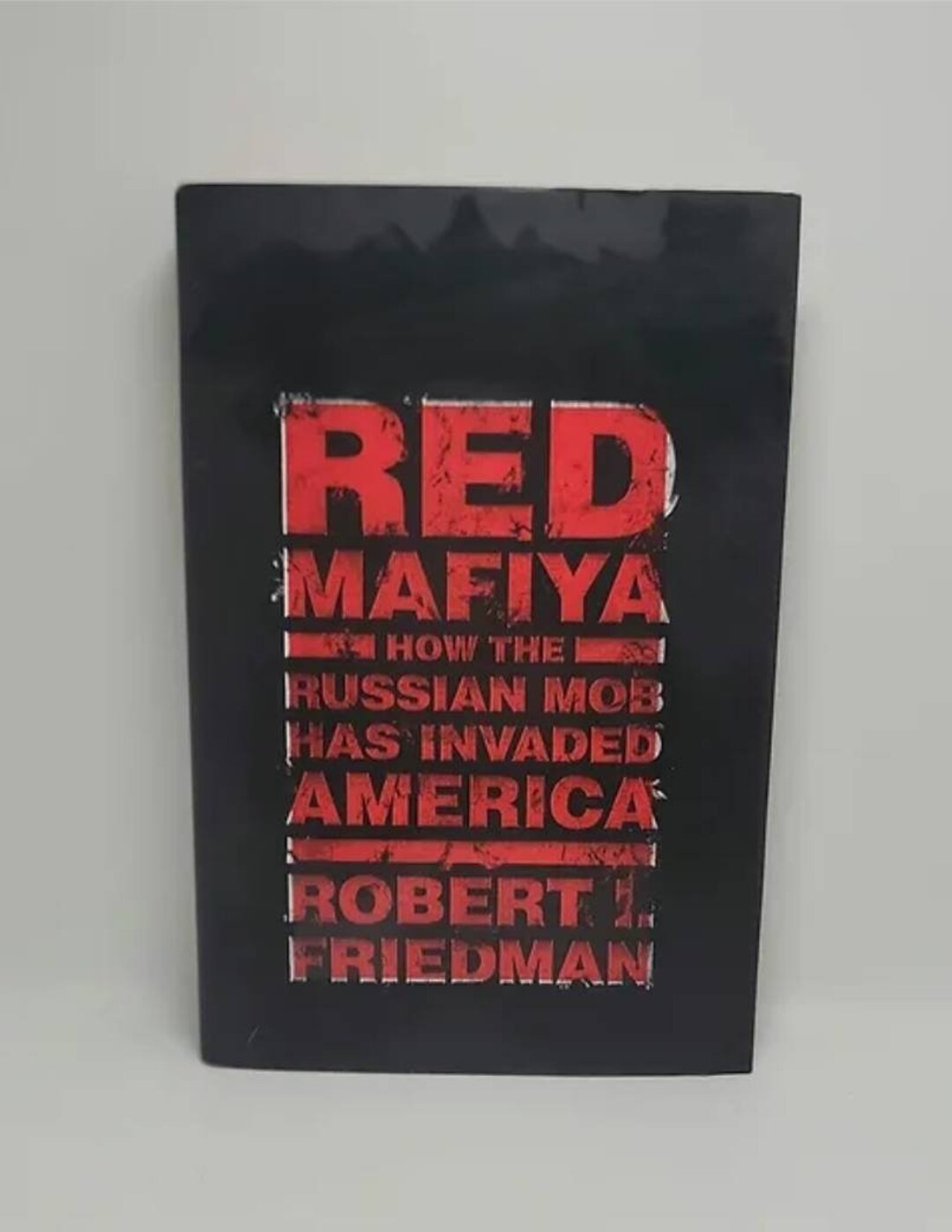Red Mafiya: How the Russian Mob Has Invaded America Hardcover – May 1 ...