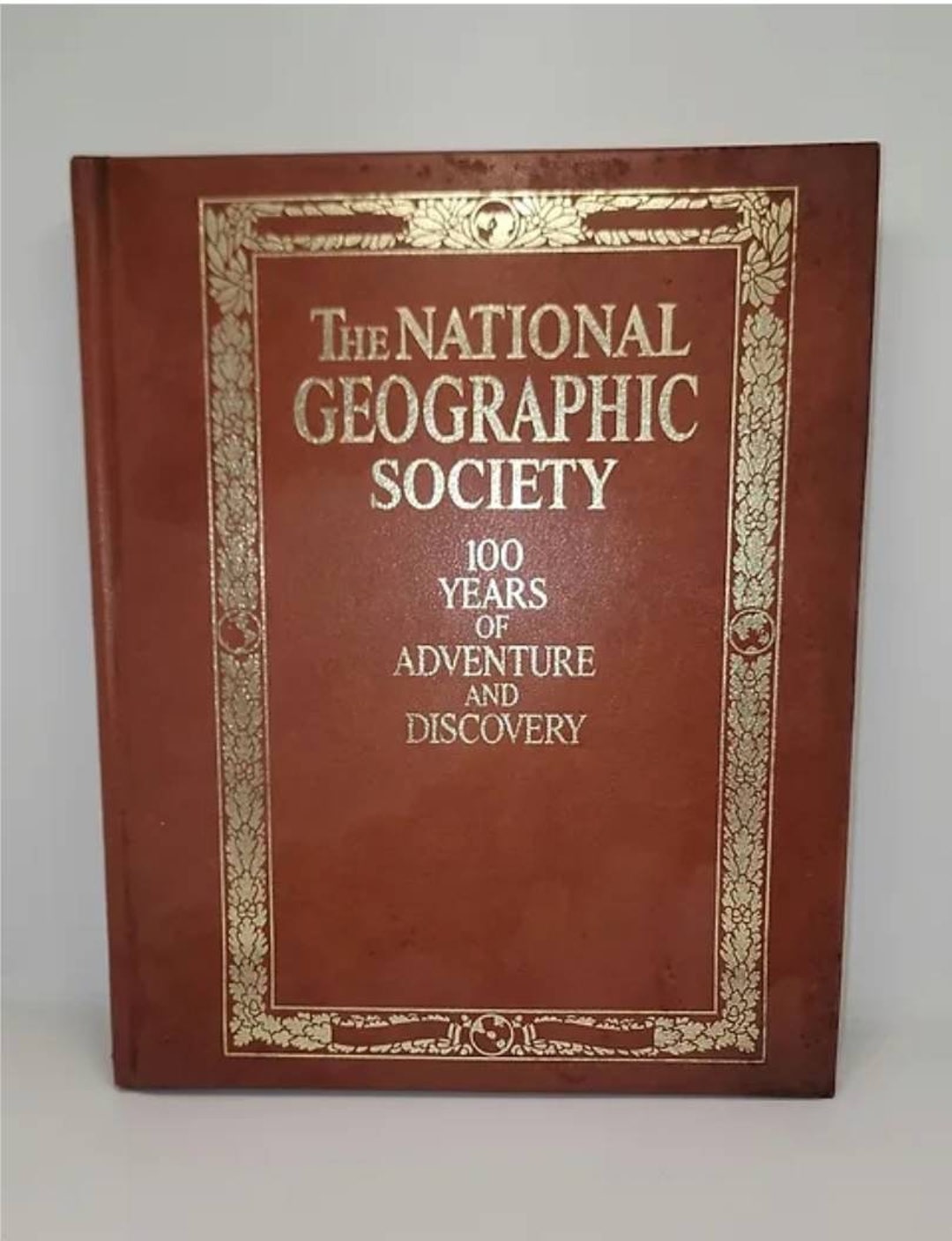 The National Geographic Society: 100 Years of Adventure & Discovery ...