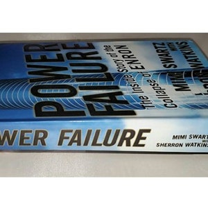 Power Failure: the Inside Story of the Collapse of Enron by Swartz ...