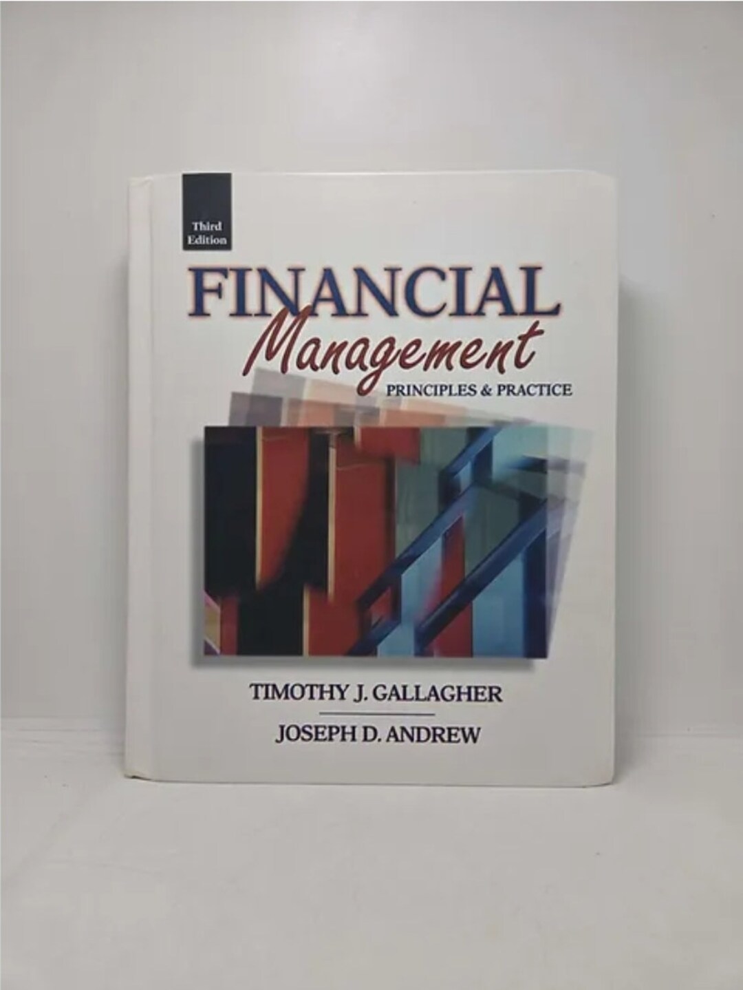 Financial Management: Principles & Practice 3rd Edition by Timothy J. Gallagher (author), Joseph ...
