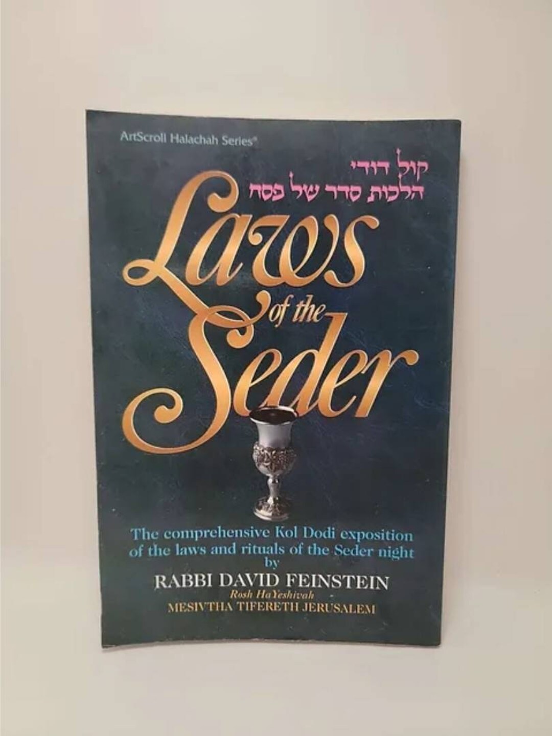 Laws of the Seder: the Comprehensive Kol Dodi Exposition of the Laws ...