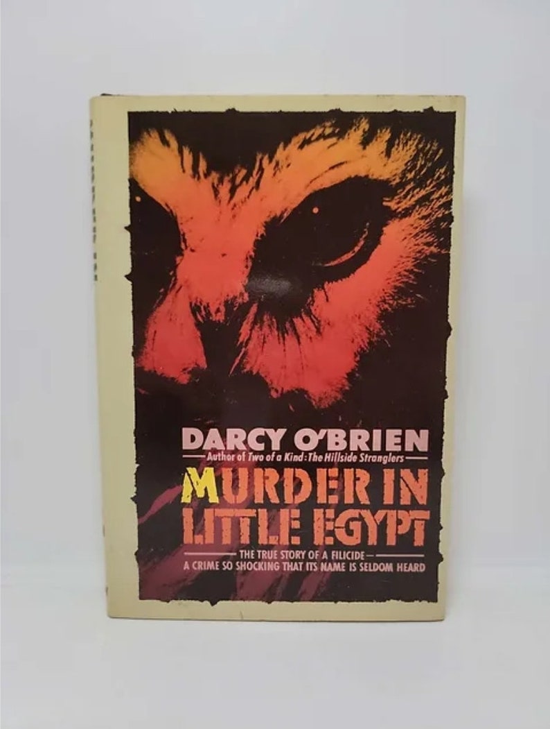 Murder in Little Egypt: the True Story of a Filicide in Southern ...