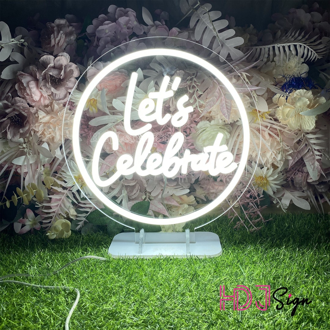Let's Celebrate Table Neon Sign,custom Celebrate Party Neon Sign ...
