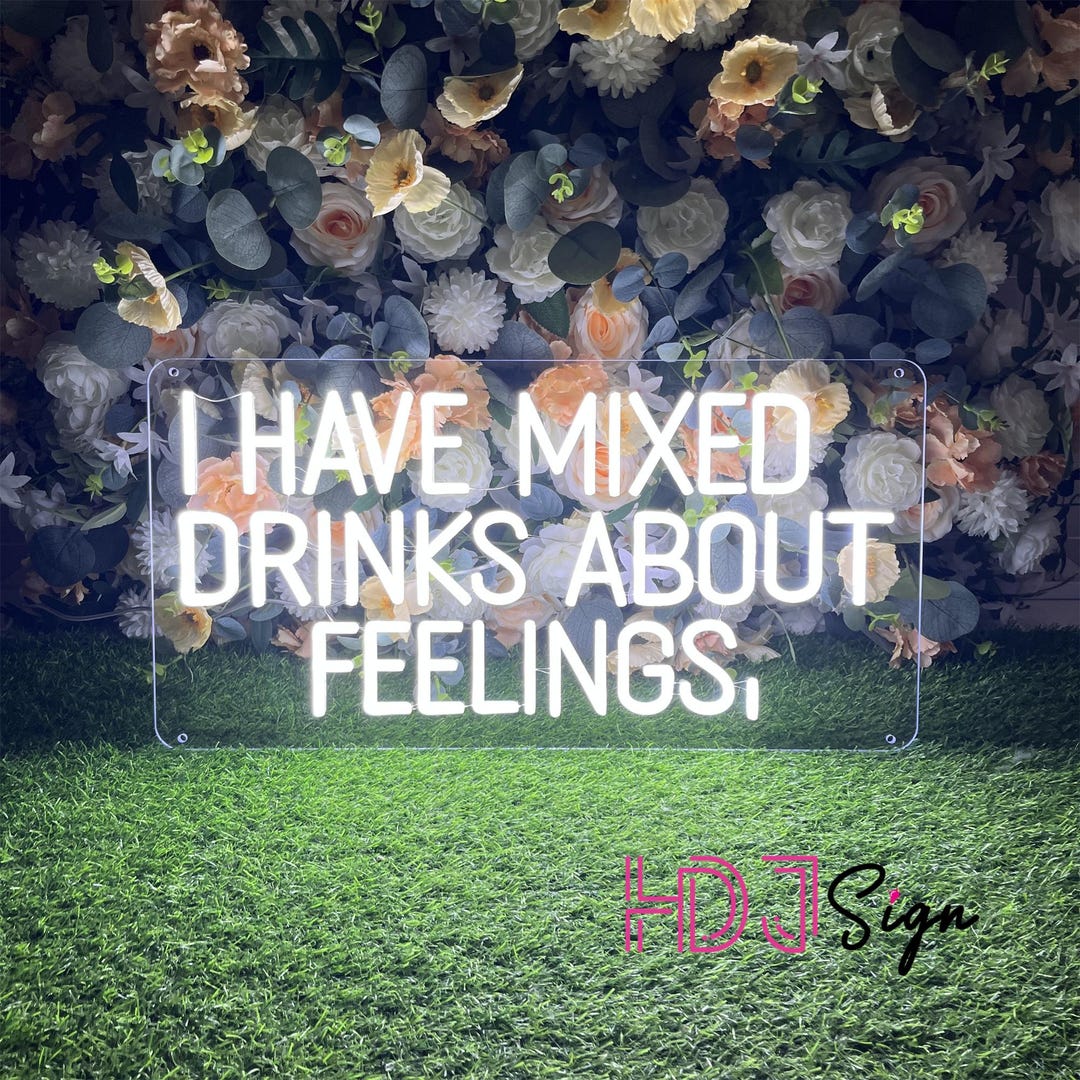 I Have Mixed Drinks About Feelings Neon Sign,neon Bar Sign,led Light ...