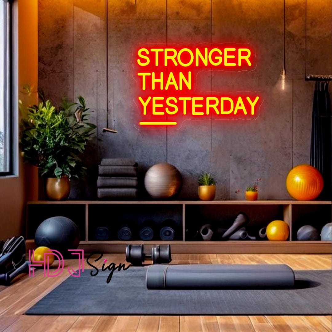 Stronger Than Yesterday Neon Sign,custom Gym LED Neon Light,home Gym ...