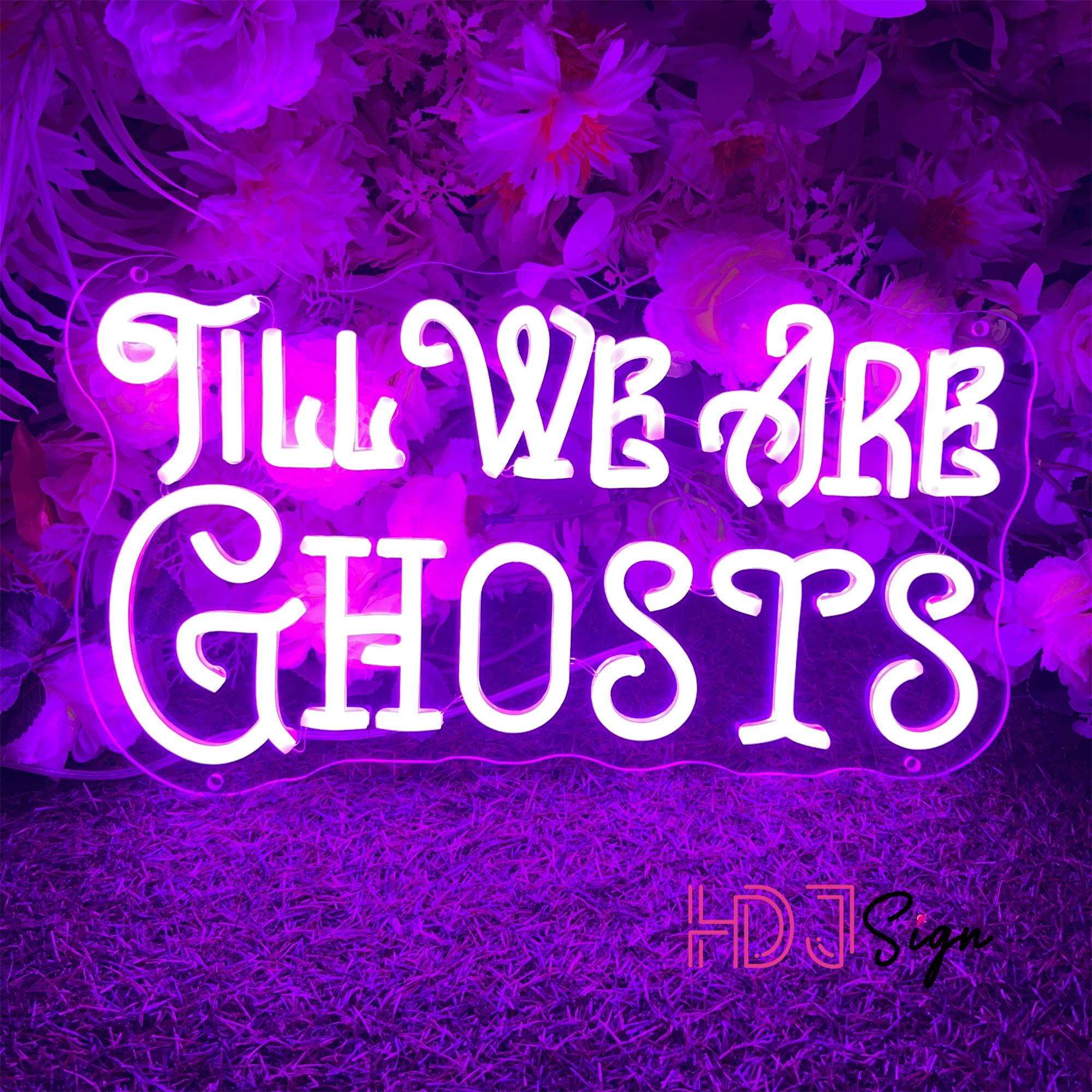 Til We Are Ghost Neon Sign,custom Halloween Wedding LED Neon Sign ...