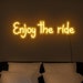 Enjoy the Ride Neon Sign, Enjoy the Ride Led Sign, Enjoy the Ride Sign ...