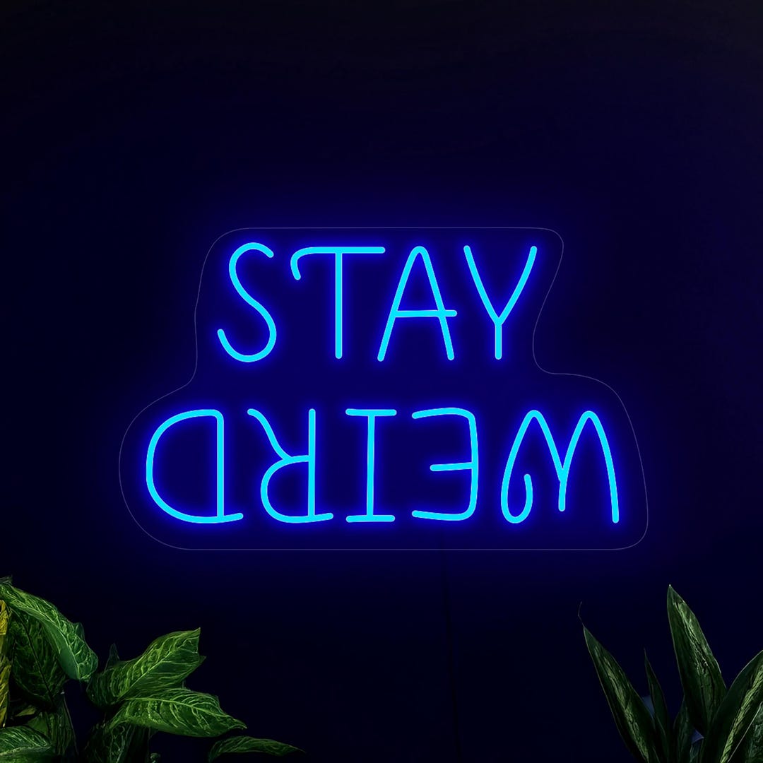 Stay Weird Neon Sign, Stay Weird Led Sign, Kids Room Neon Sign, Weird ...