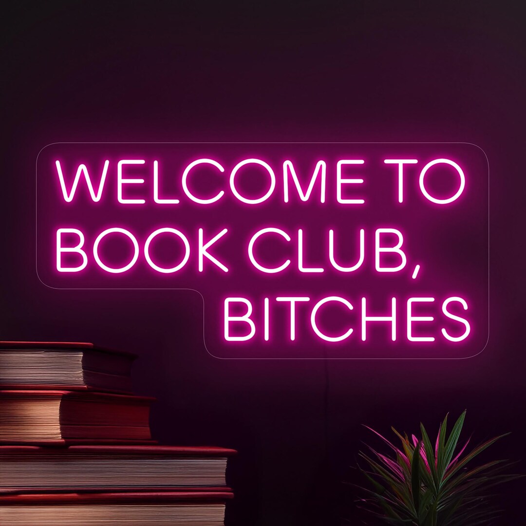 Welcome to Book Club Bitches Neon Sign, Reading Neon Sign, Book Club ...
