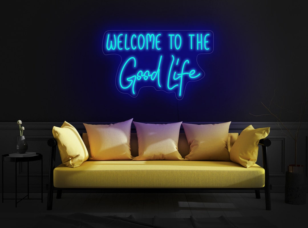 Welcome to the Good Life Led Sign, Welcome to the Good Sign, Quote Neon ...