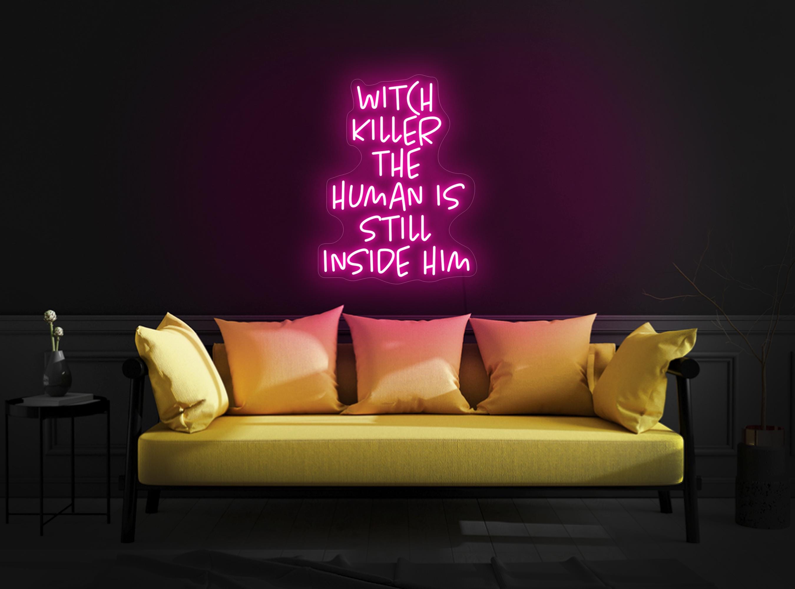 Witch Killer the Human is Still Inside Him Neon Sign, Bookish Neon Sign ...