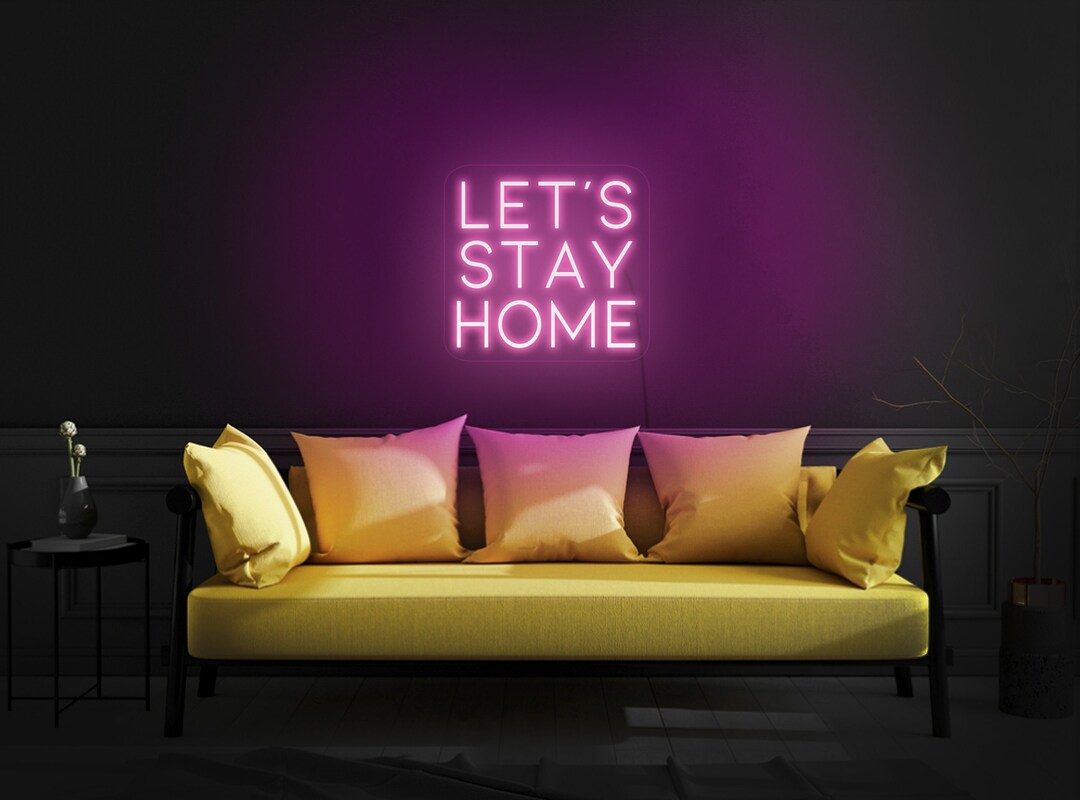 Lets Stay Home Neon Sign, Lets Stay Home Led Sign, Lets Stay Home Neon ...