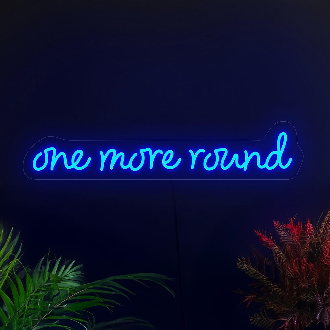 One More Round Neon Sign, Party Neon Sign, Bar Neon Sign, Motivational ...