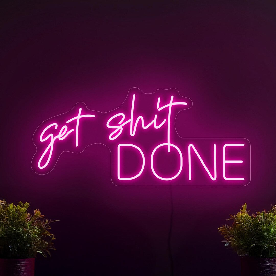 Get Shit Done Neon Sign, Work Space Neon Sign, Motivational Neon Sign ...