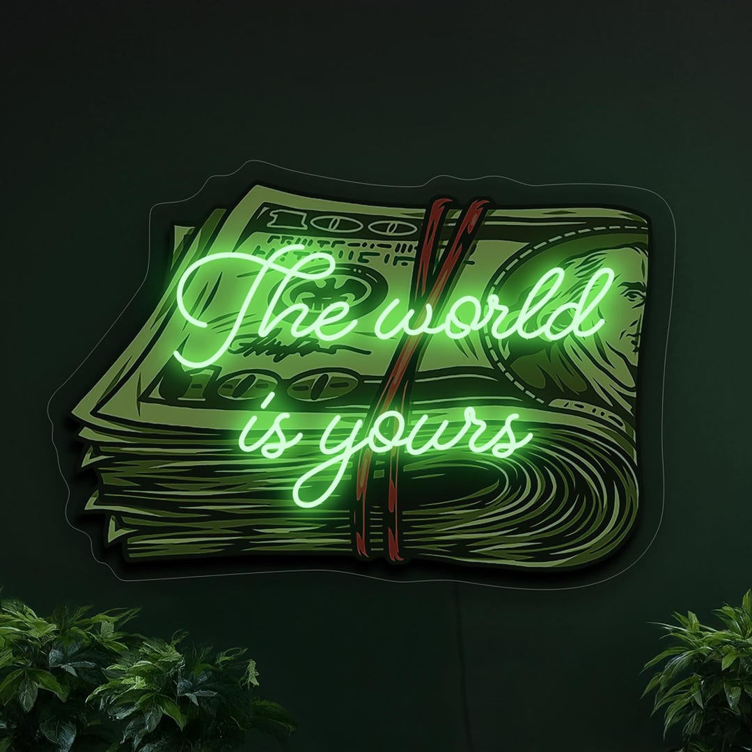 Money Neon Sign, the World is Yours Led Neon Sign, Dollar Neon Sign ...
