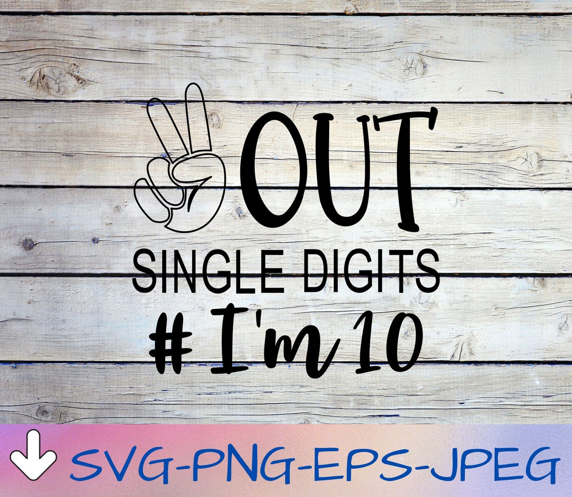 Peace Out Single Digits I'm 10 SVG - Etsy
