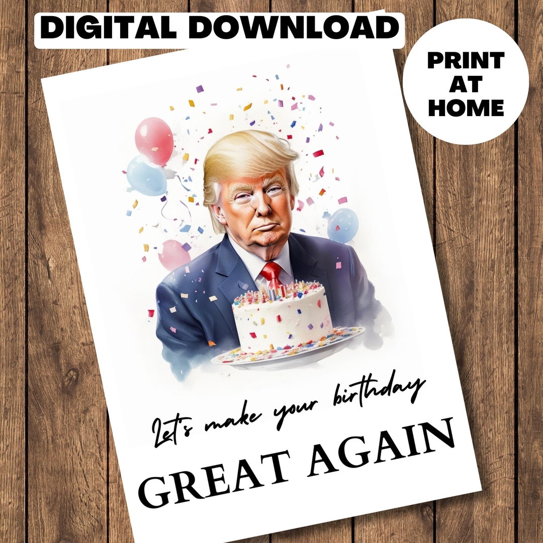 Funny Trump Birthday Card, Lets Make Your Birthday Great Again, Digital ...
