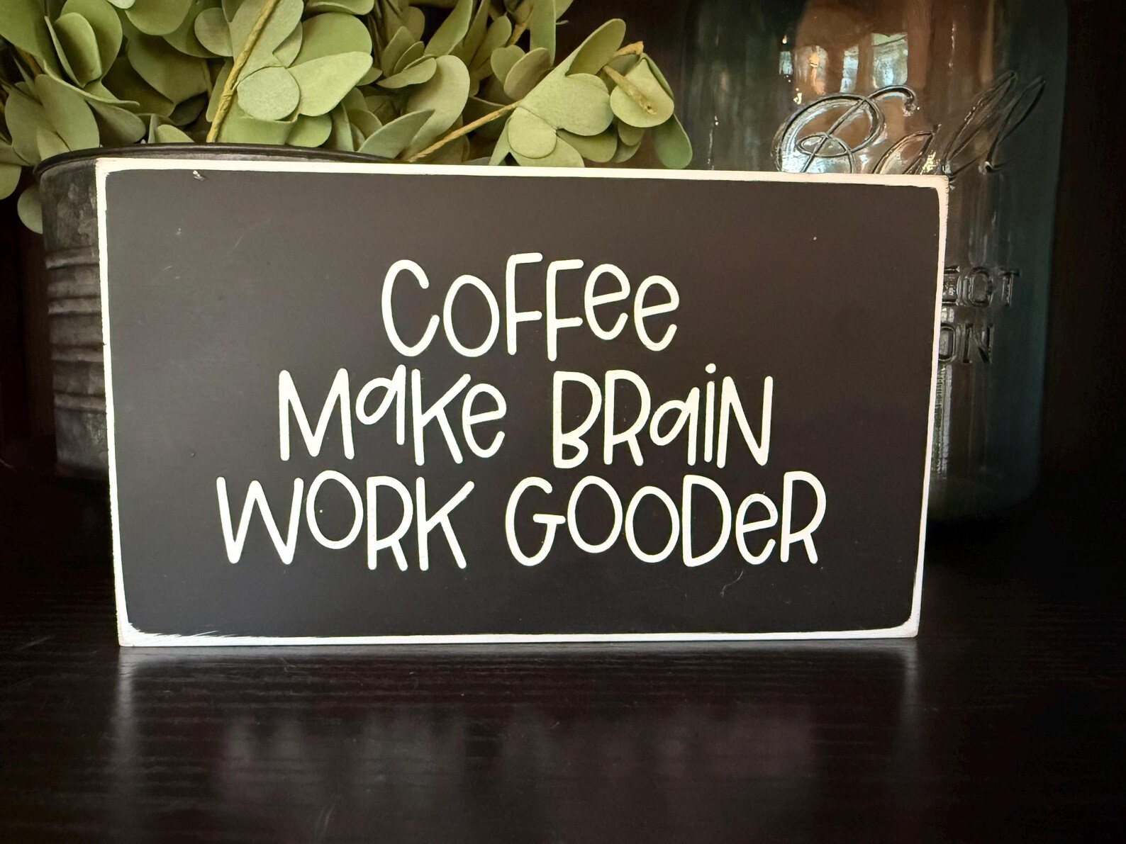 Funny Coffee Bar Sign "coffee Make Brain Work Gooder", Coffee Lover ...