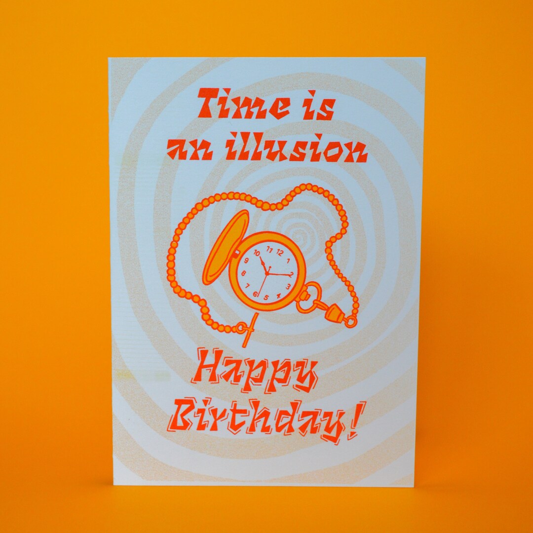 Time is an Illusion Happy Birthday Risograph Greeting Card - Etsy