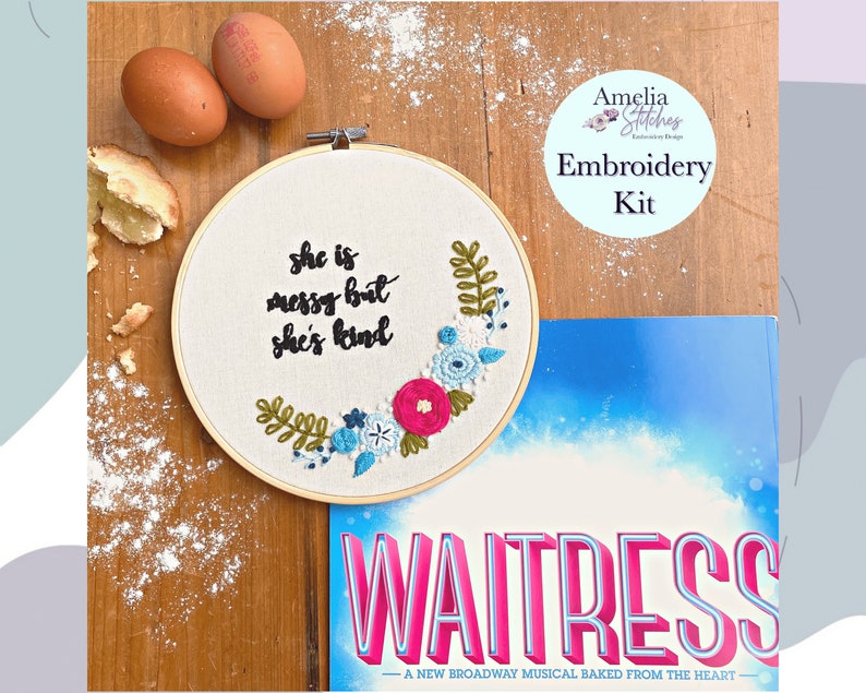 Waitress Inspired Embroidery Kit - "she is Messy but She's Kind" by ...