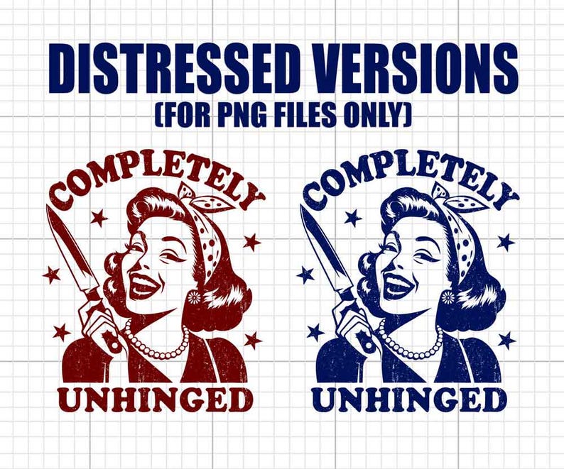 Completely Unhinged Svg Png, Funny Svg, Sarcastic Trendy Vintage Retro ...